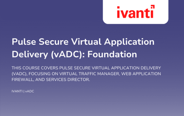 Pulse Secure Virtual Application Delivery (vADC): Foundation