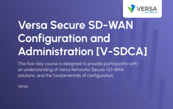 Versa Secure SD-WAN Configuration and Administration [V-SDCA ...