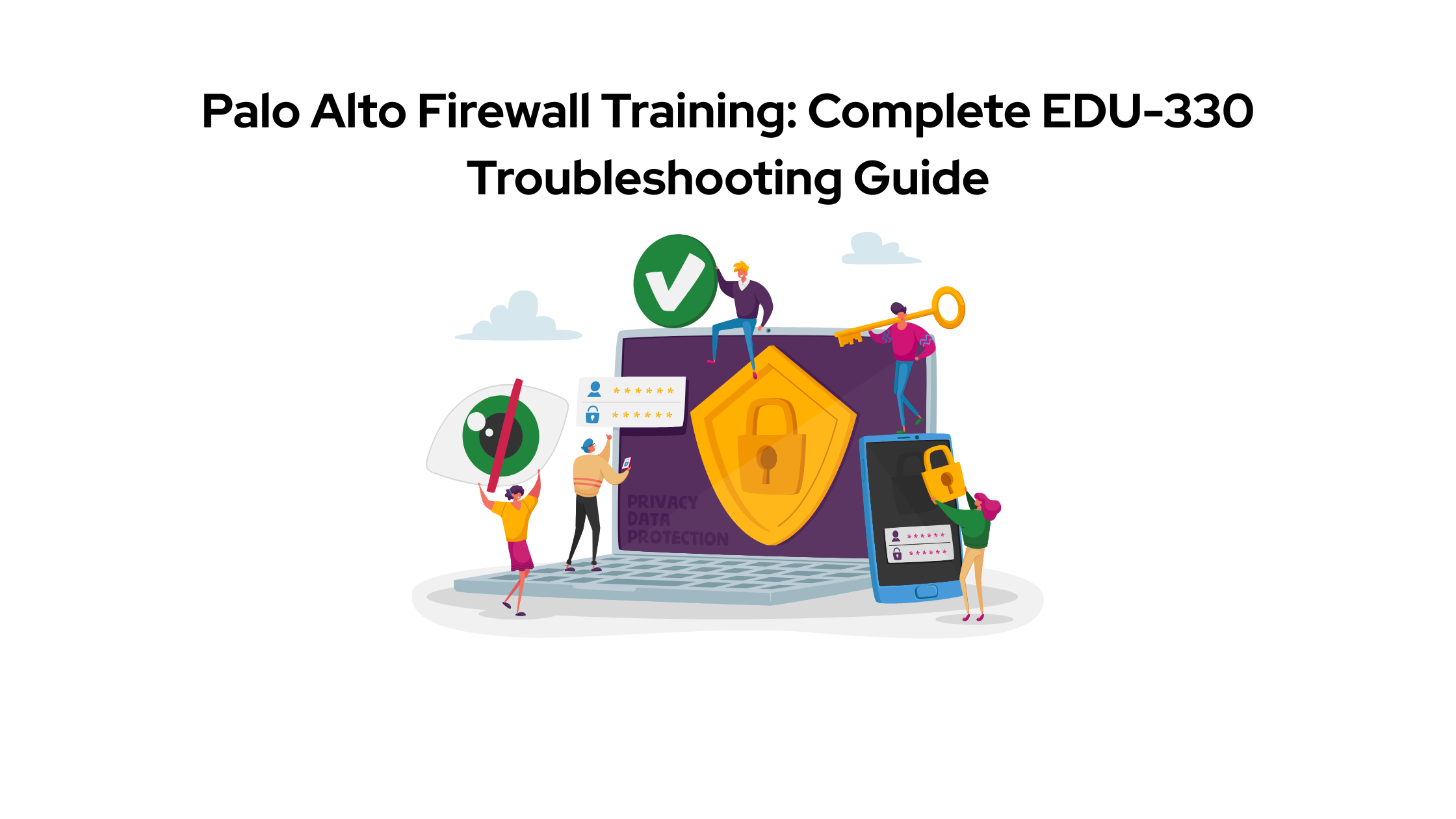 Palo Alto Firewall Training: EDU-330 Troubleshooting Guide