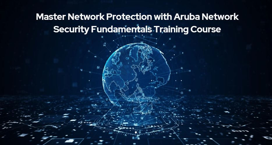 Aruba Network Security Fundamentals Course Guide