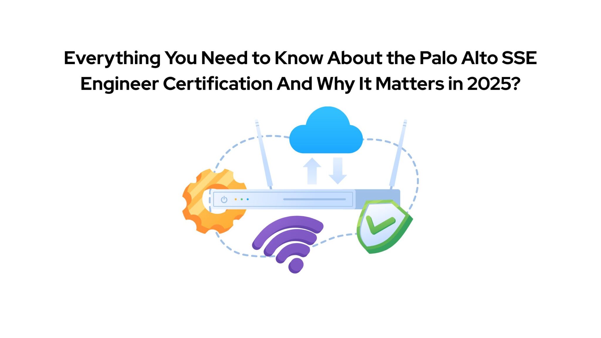Palo Alto Security Service Edge Engineer Certification Guide