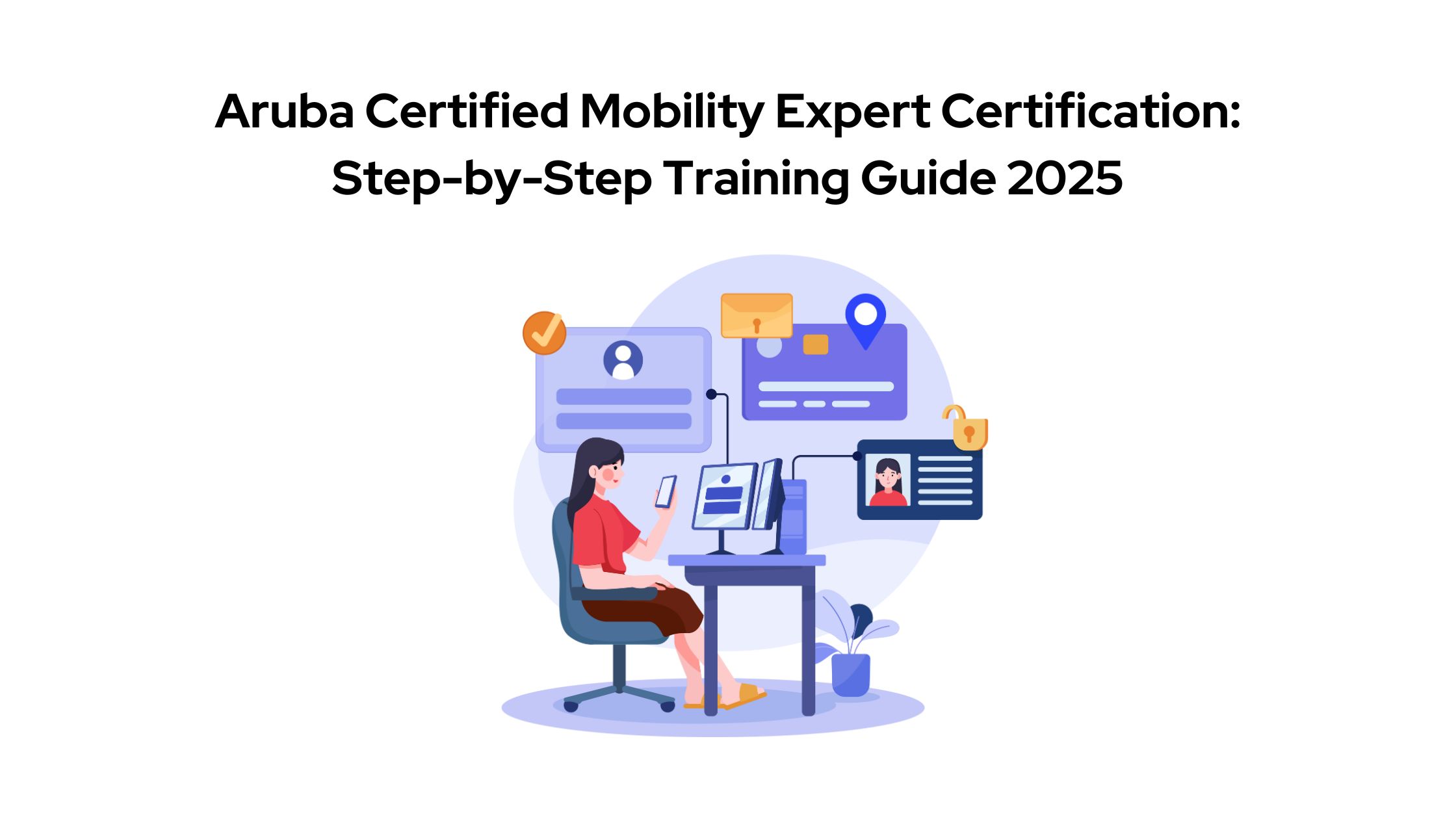 Aruba Certified Mobility Expert Certification- Training, Labs, Exam