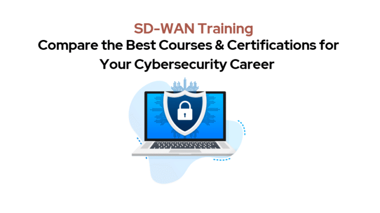 Best SD-WAN Courses and Certifications to Boost Your Career